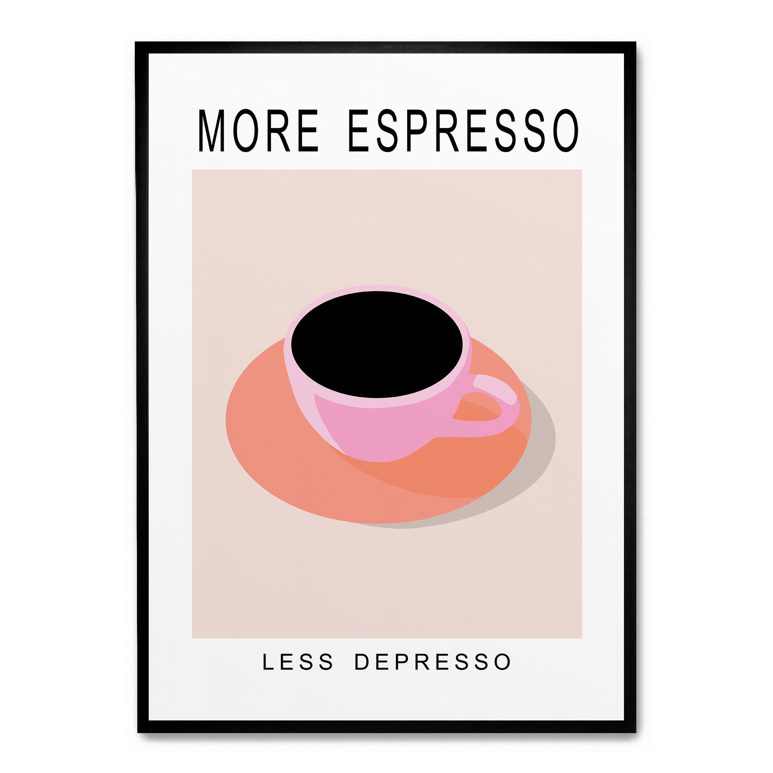 More Espresso Less Depresso – POSTERA